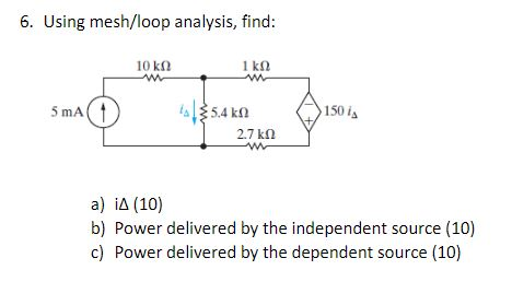 Solved 6. Using mesh/loop analysis, find: 100 kn w 5 mA (1 | Chegg.com