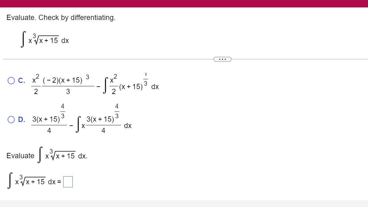 Solved Evaluate. Check by differentiating. ∫x3x+15dx A. | Chegg.com