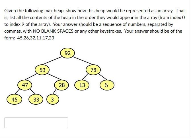 Solved Given the following max heap, show how this heap | Chegg.com Solved Given the following max heap, show how this heap | Chegg.com