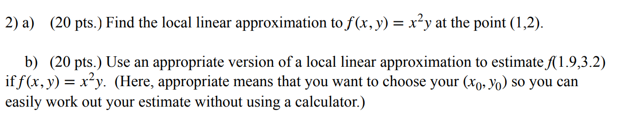 Solved 2) a) (20 pts.) Find the local linear approximation | Chegg.com