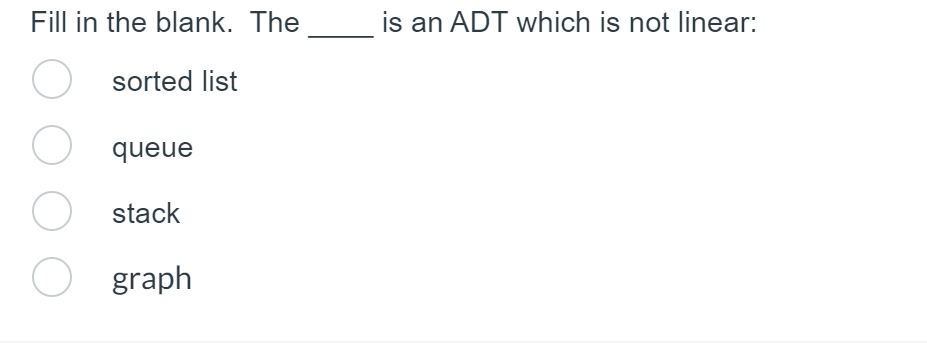 Solved Fill in the blank. The is an ADT which is not | Chegg.com