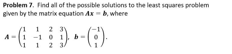 Solved Problem 7. Find all of the possible solutions to the | Chegg.com