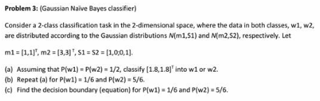 Problem 3: (Gaussian Naive Bayes classifier) Consider | Chegg.com