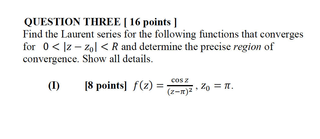 Solved QUESTION THREE [ 16 points ] Find the Laurent series | Chegg.com