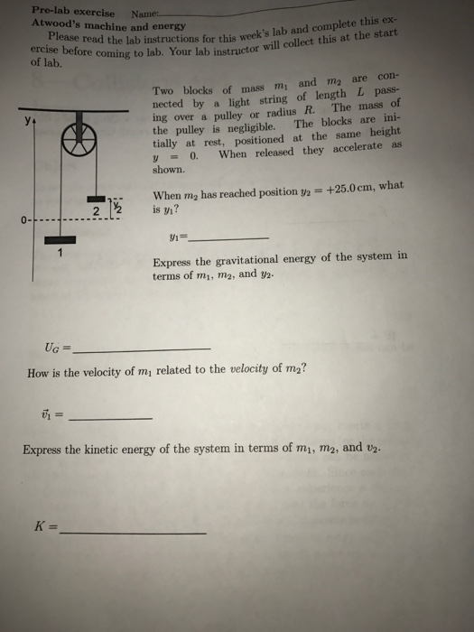 Solved Pre-lab exercise Name: Atwood's machine and enrgy | Chegg.com