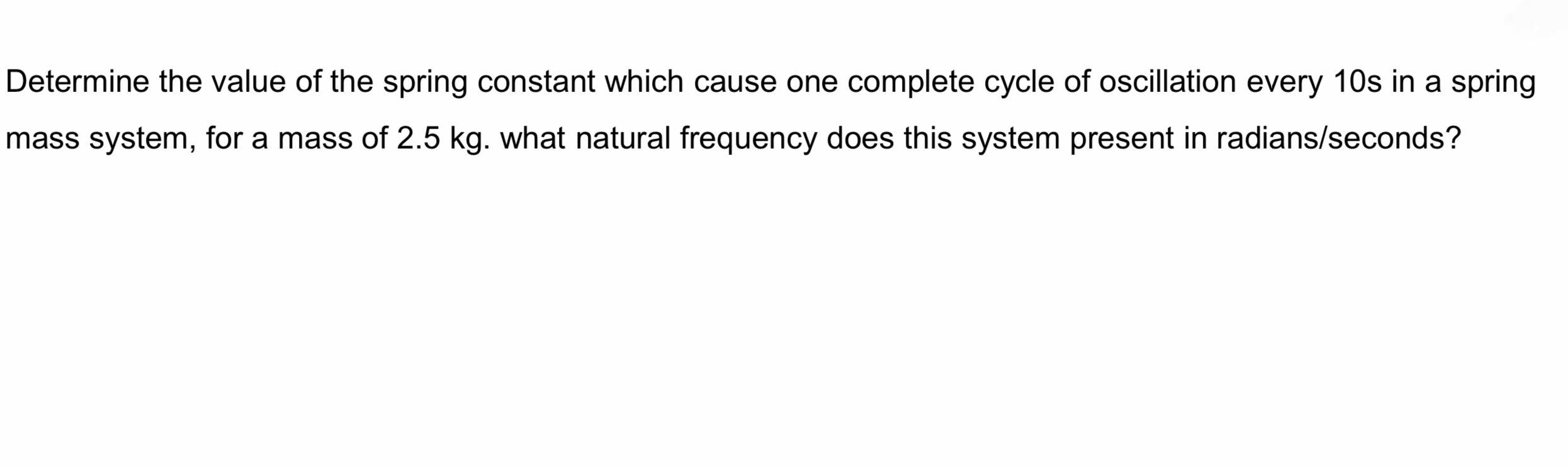 Solved Determine the value of the spring constant which | Chegg.com