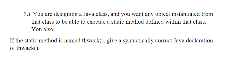 Solved 9.) You are designing a Java class, and you want any | Chegg.com