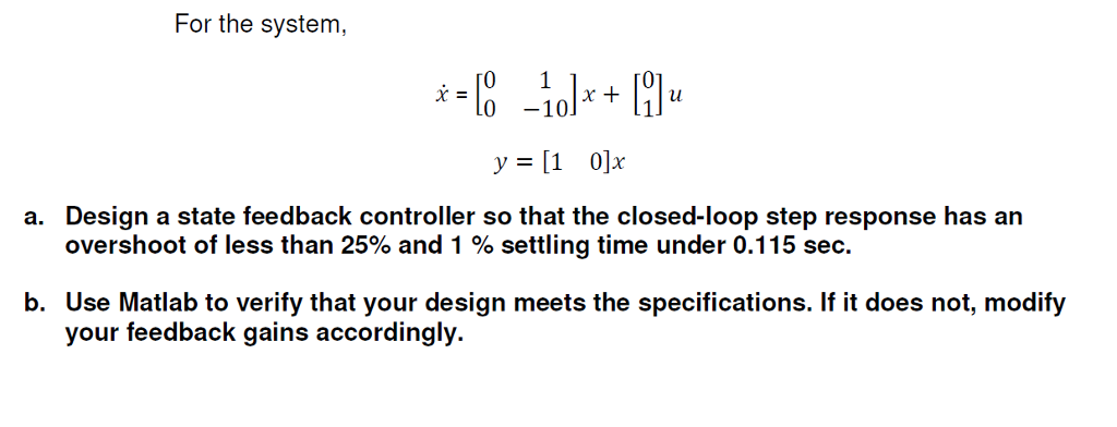 Solved For the system, 0-10 a. Design a state feedback | Chegg.com
