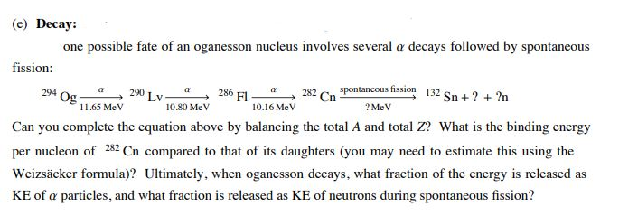 Solved (e) Decay: one possible fate of an oganesson nucleus | Chegg.com