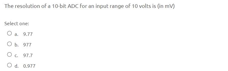 Solved The resolution of a 10-bit ADC for an input range of | Chegg.com