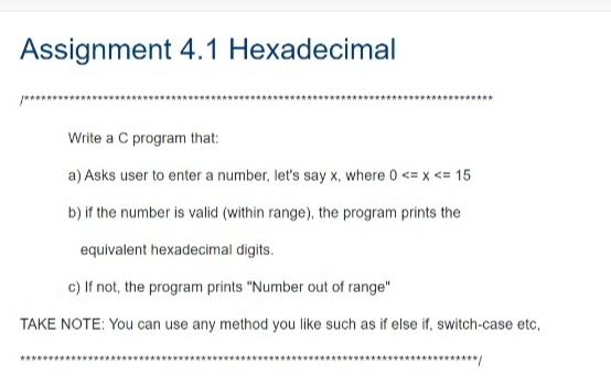 Solved Assignment 4.1 Hexadecimal Write a C program that: a) | Chegg.com