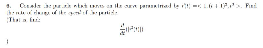 Solved 7. Suppose that a curve is parametrized as follows: | Chegg.com