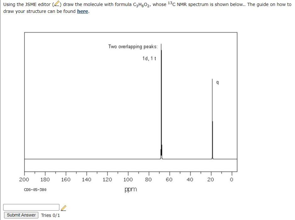 Solved Using the JSME editor (2) draw the molecule with | Chegg.com