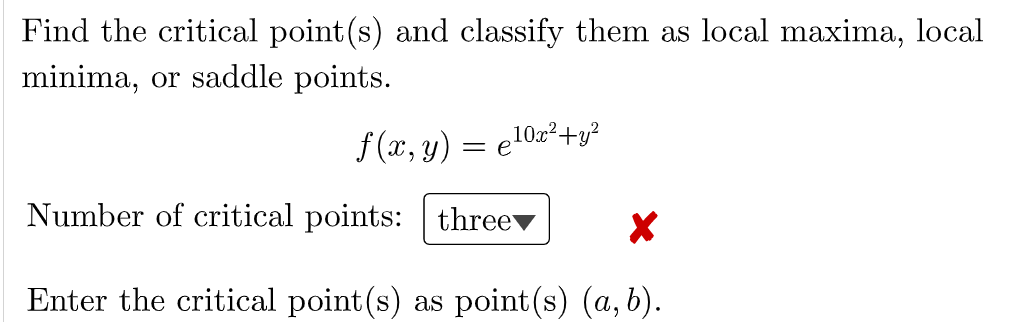 Solved Find the critical point(s) and classify them as local | Chegg.com