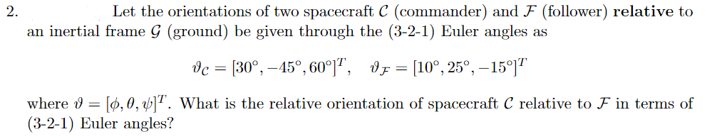 Solved 2. Let the orientations of two spacecraft C | Chegg.com