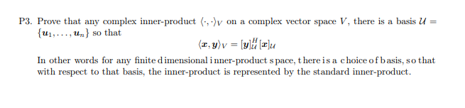 Solved P3. Prove that any complex inner-product (-)v on a | Chegg.com