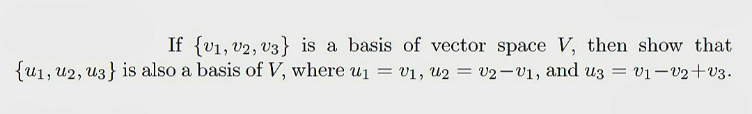 Solved If {v1,v2,v3} is a basis of vector space V, then show | Chegg.com