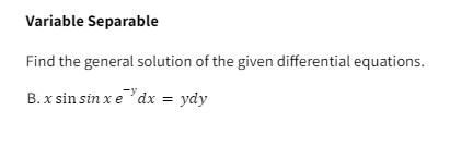 Solved Variable Separable Find the general solution of the | Chegg.com