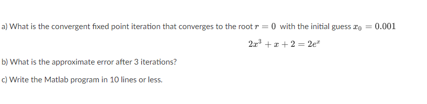 Solved a) What is the convergent fixed point iteration that | Chegg.com