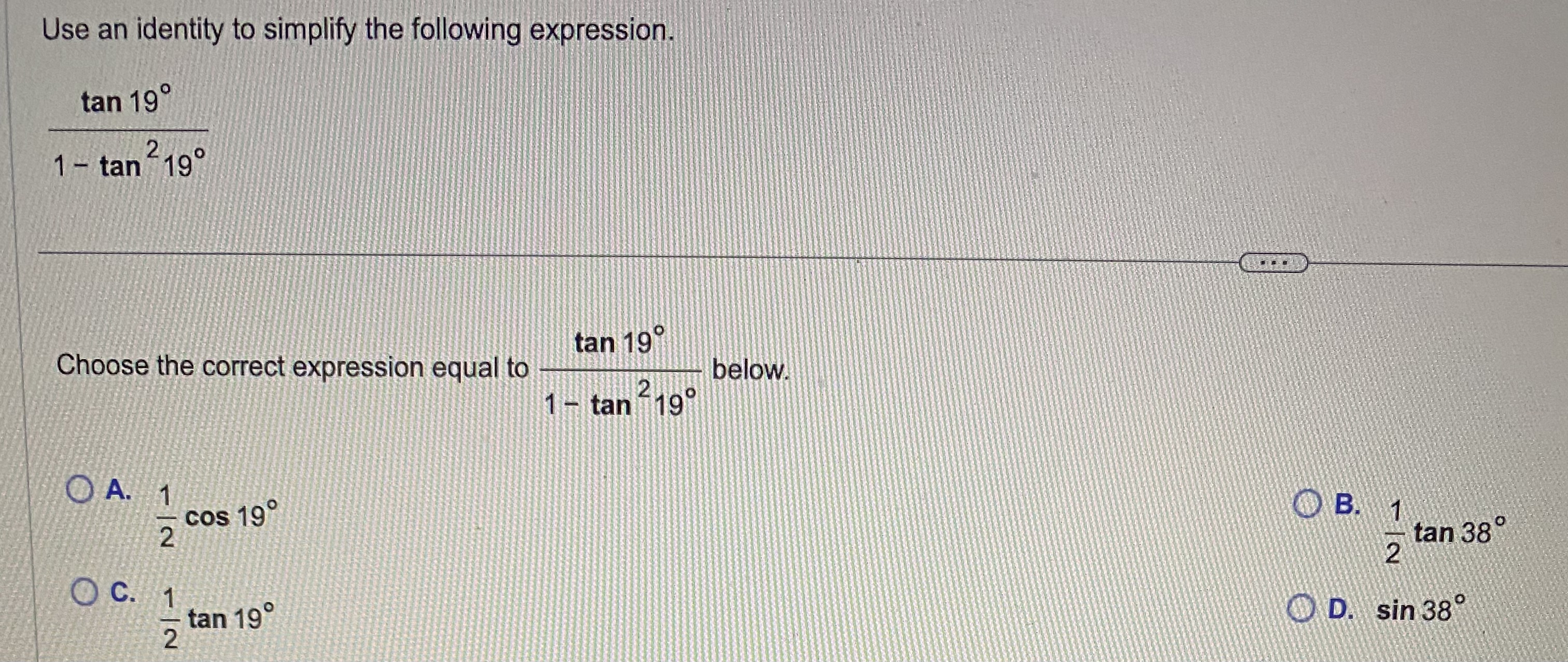 Solved Use an identity to simplify the following expression. | Chegg.com