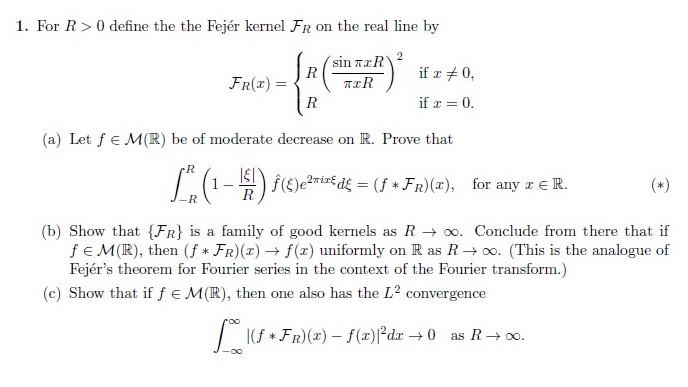 Solved 1. For R> 0 define the the Fejér kernel Fr on the | Chegg.com