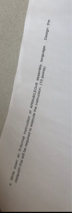 Solved 4. Write down an R-format instruction of ARMVB/LEGV8 | Chegg.com