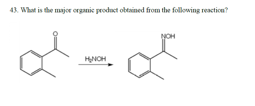 Solved 43. What is the major organic product obtained from | Chegg.com