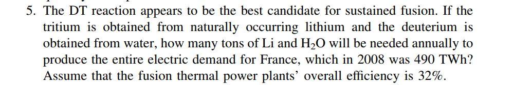 Solved 5. The DT reaction appears to be the best candidate | Chegg.com