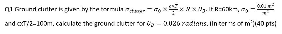 Solved CXT σo X 2 Q1 Ground clutter is given by the formula | Chegg.com