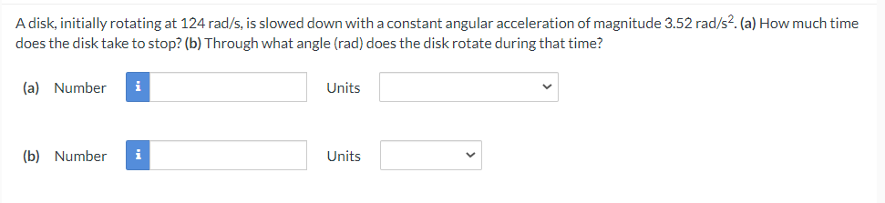Solved A disk, initially rotating at 124rad/s, is slowed | Chegg.com