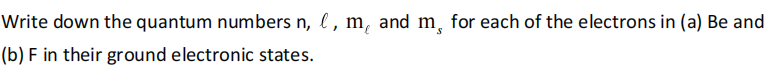 Solved Write down the quantum numbers n,ℓ,mℓ and ms for each | Chegg.com