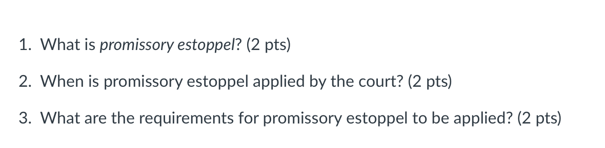 Solved What is promissory estoppel? (2 ﻿pts)When is | Chegg.com