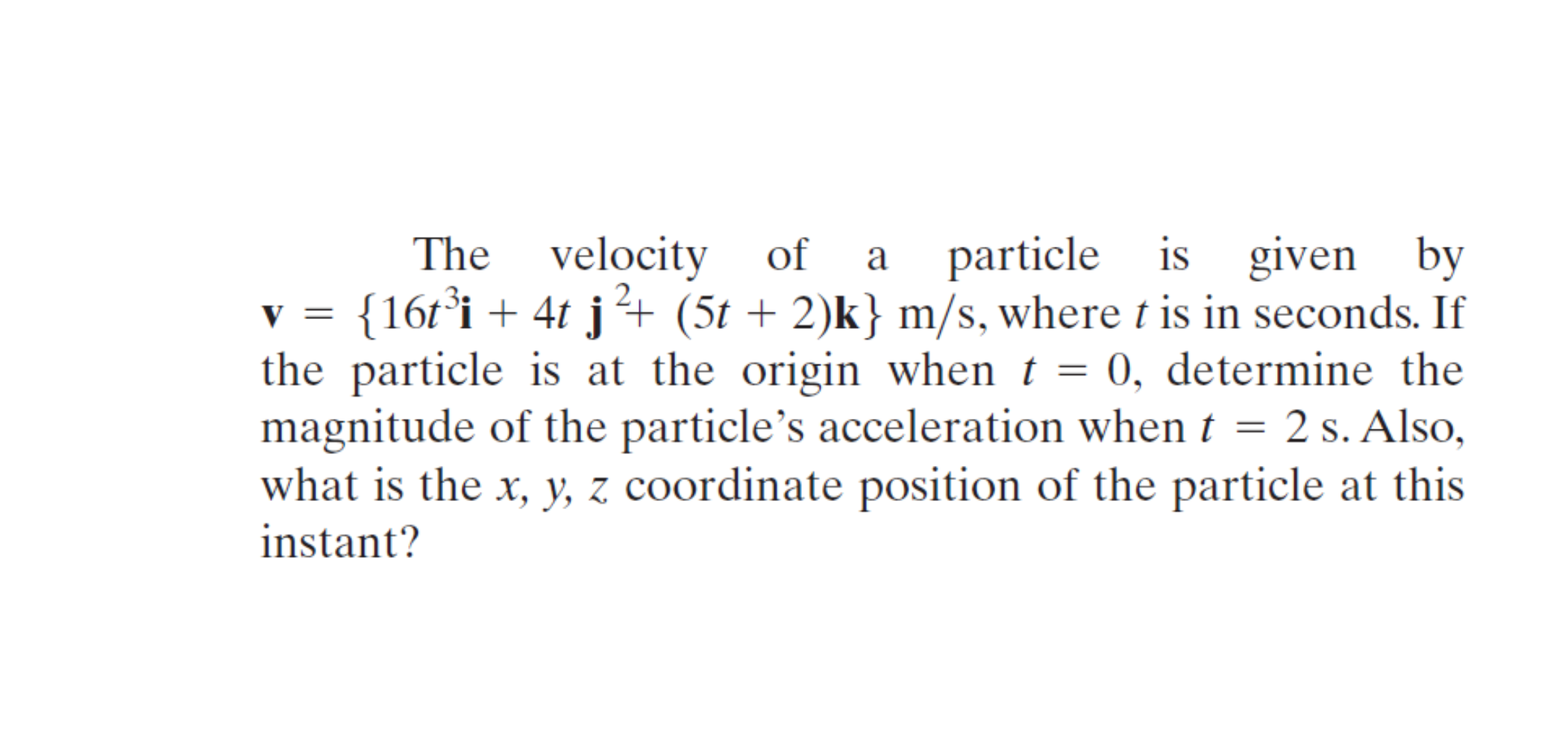 Solved V = The velocity of a particle is given by {16ti + 4t | Chegg.com