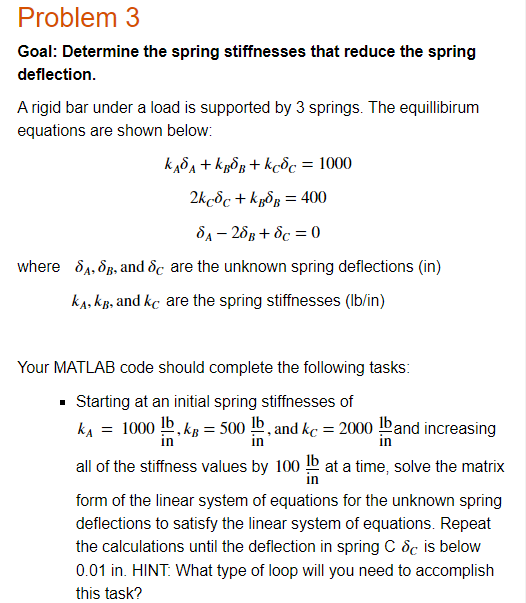 Solved Problem 3 Goal: Determine the spring stiffnesses that | Chegg.com