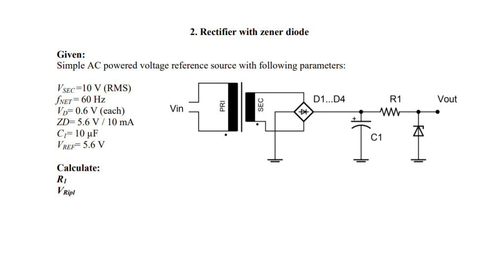 Solved 2. Rectifier with zener diode Given: Simple AC | Chegg.com