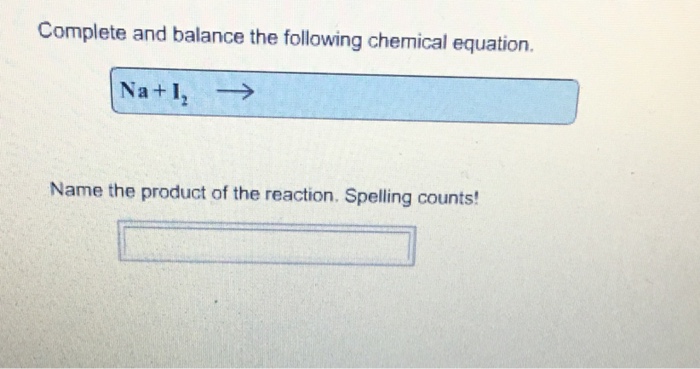 Solved Complete and balance the following chemical equation. | Chegg.com