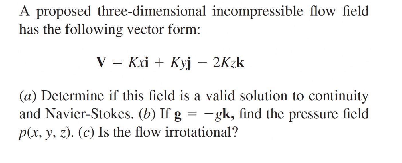 Solved A proposed three-dimensional incompressible flow | Chegg.com