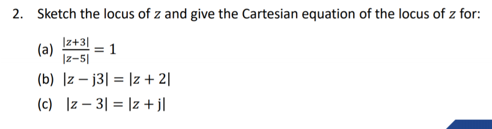 Solved 2. Sketch the locus of z and give the Cartesian | Chegg.com
