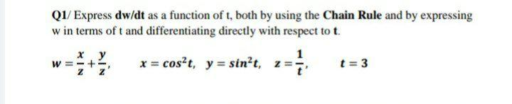 Solved Q1/ Express dw/dt as a function of t, both by using | Chegg.com