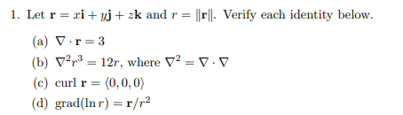 Solved 1. Let r=xi+yj+zk and r=∥r∥. Verify each identity | Chegg.com