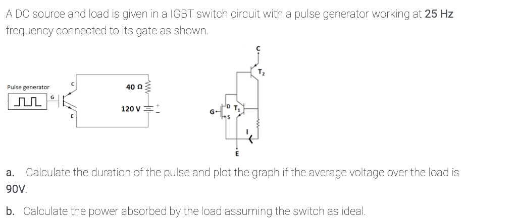 Solved A DC source and load is given in a IGBT switch | Chegg.com