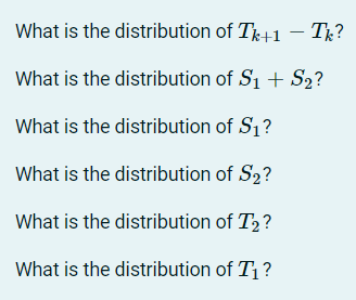 What is the distribution of Tk+1 – Tk? What is the | Chegg.com