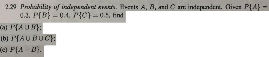 Solved 2.29 Probability of independent events. Events A, B, | Chegg.com