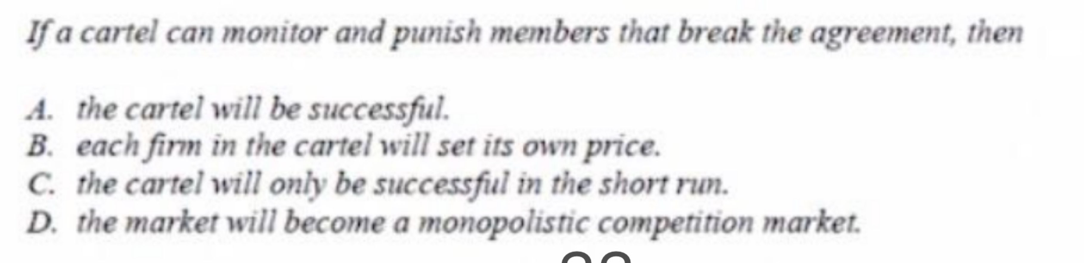 Solved If a cartel can monitor and punish members that break | Chegg.com