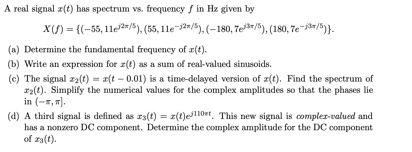 Solved A real signal x(t) has spectrum vs. frequency f in Hz | Chegg.com