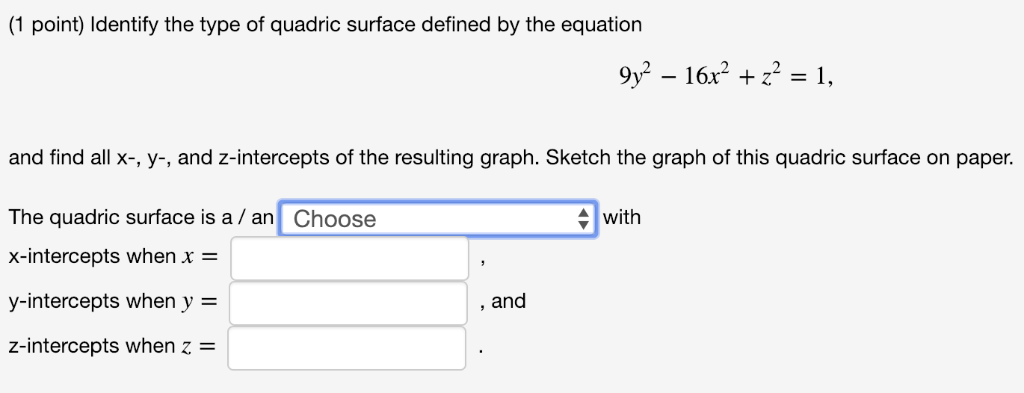 Solved (1 point) Identify the type of quadric surface | Chegg.com