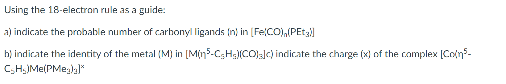 Solved Using the 18-electron rule as a guide: a) indicate | Chegg.com