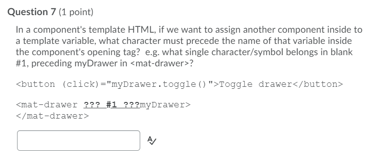 Solved Question 7 (1 point) In a component's template HTML, | Chegg.com