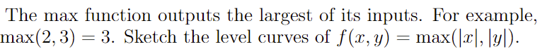Solved The max function outputs the largest of its inputs. | Chegg.com