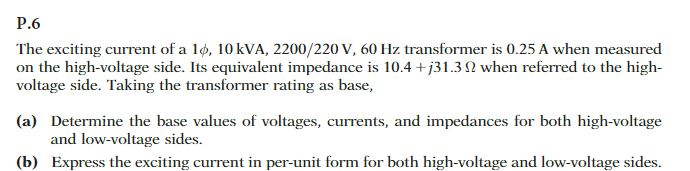 Solved P.6 The exciting current of a 10, 10 kVA, 2200/220 V, | Chegg.com